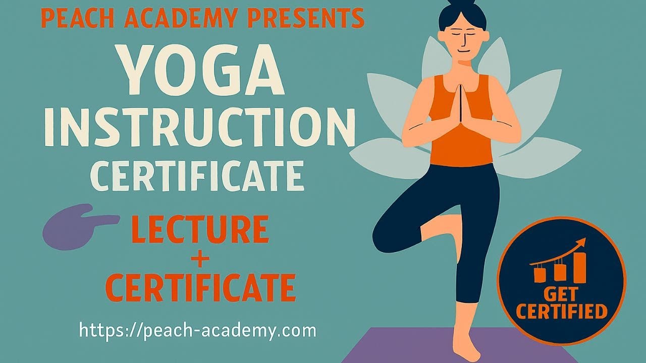 Certificate in Yoga Instruction Training Course Lecture | Asanas ...