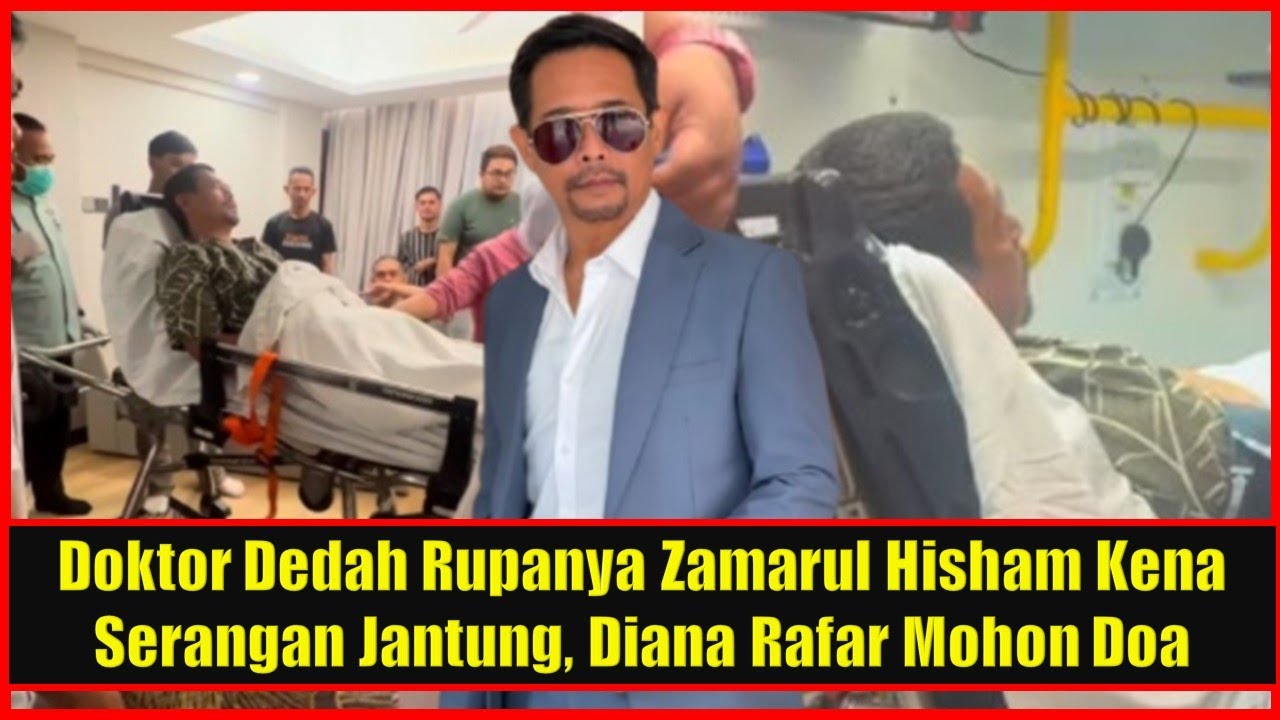 Doktor Dedah Rupanya Zamarul Hisham Kena Serangan Jantung, Diana Rafar ...