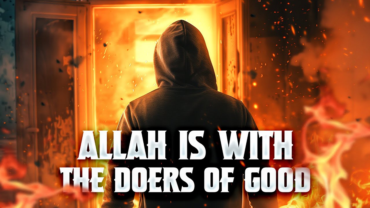 Allah is with the Doers of Good | Inspiring Islamic Story - YouTube
