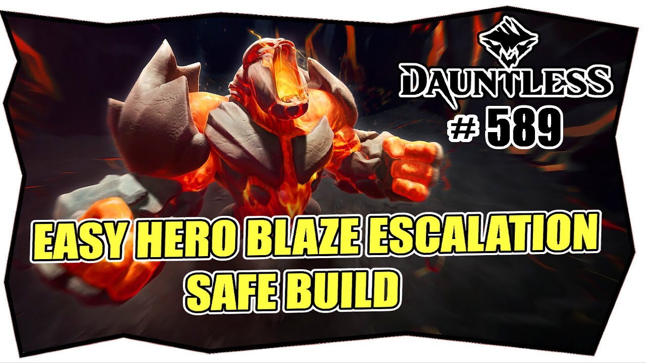 DAUNTLESS #589 EASY HERO BLAZE ESCALATION ★ Feuer Eskalation safe build ...