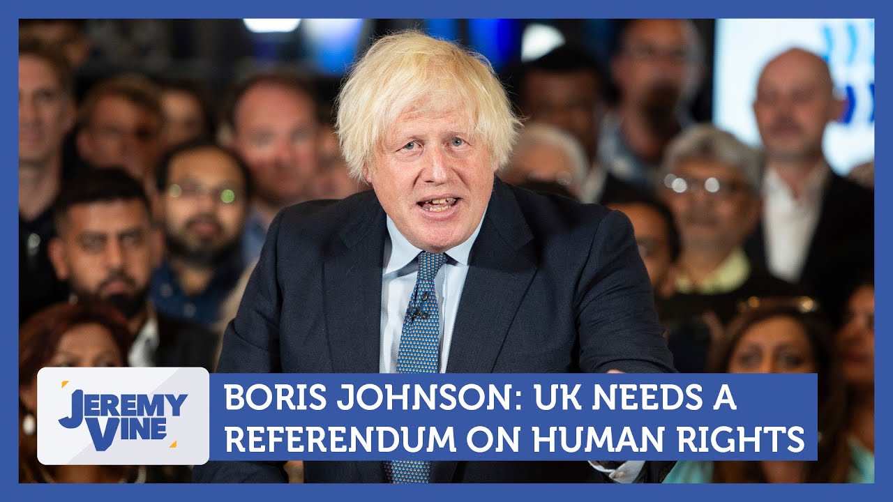 Boris Johnson: UK needs a referendum on human rights | Jeremy Vine ...
