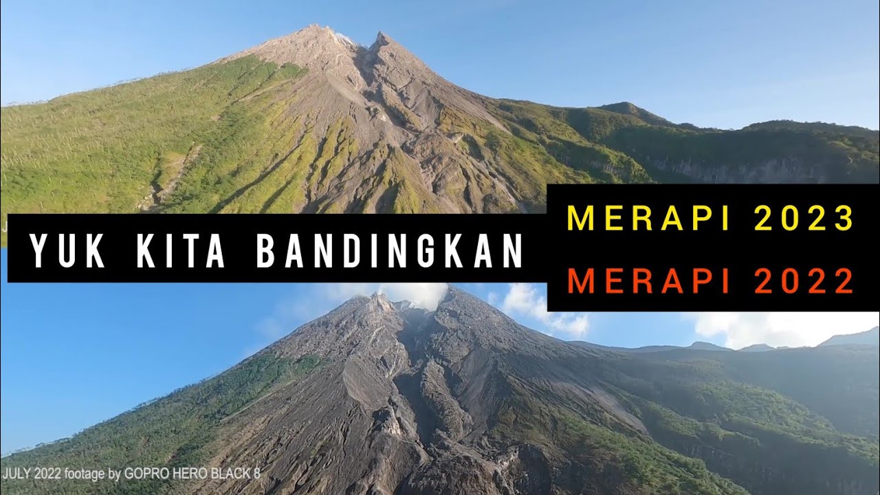 PERBANDINGAN KONDISI GUNUNG MERAPI TAHUN 2022 vs MERAPI 2023 - YouTube