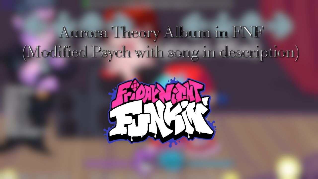 FNF: Aurora Theory Album in FNF (No chart) (5-minute showcase ...