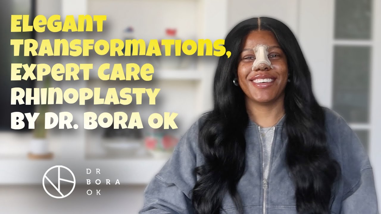 Elegant Transformations, Expert Care | Rhinoplasty by Dr. Bora Ok - YouTube
