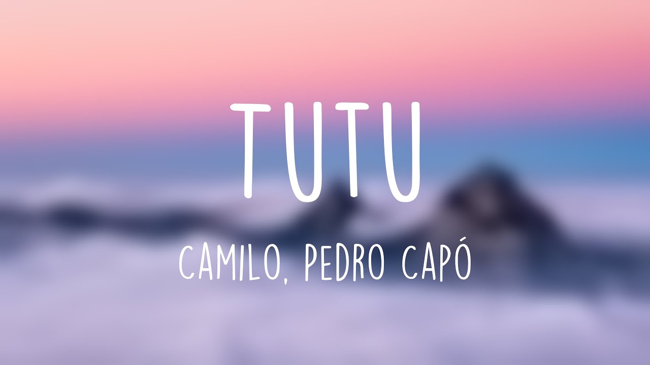 Tutu - Camilo, Pedro Capó (Lyrics Video) - YouTube