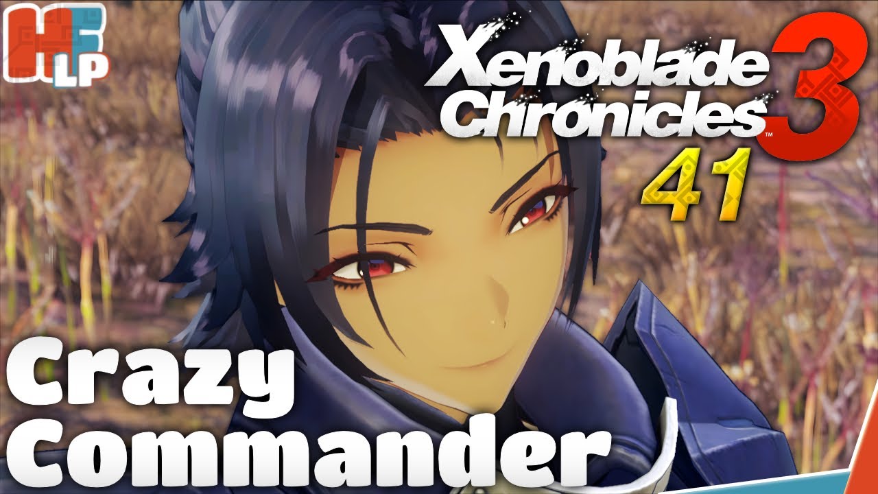 Crazy Commander | Xenoblade Chronicles 3 | 41 - YouTube