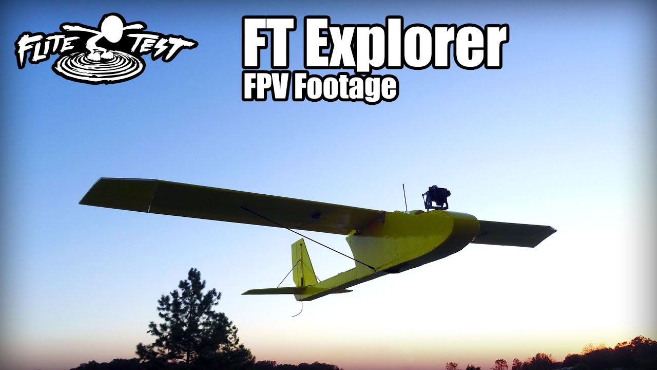 Flite Test Explorer - FPV Footage - YouTube