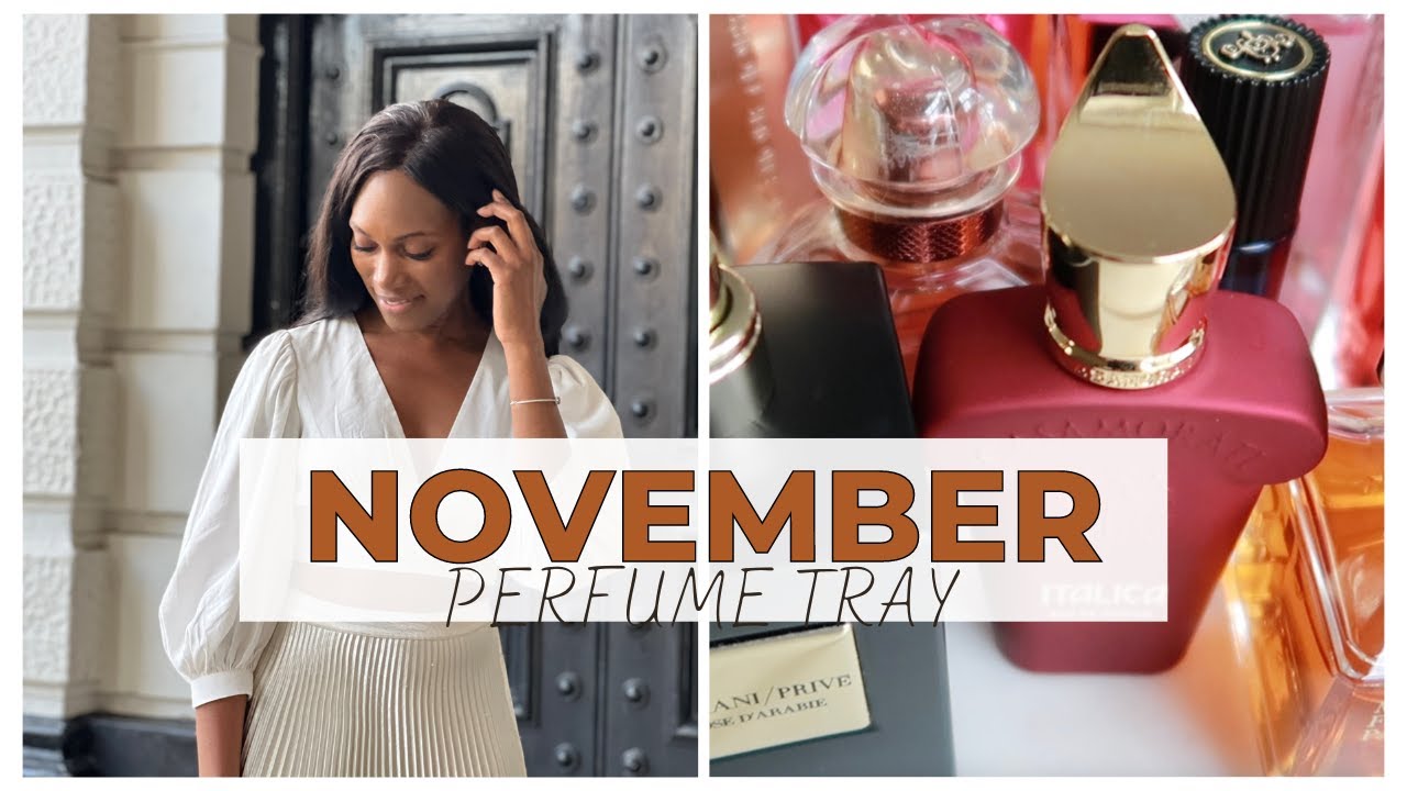 NOVEMBER PERFUME TRAY | FEMININE & SWEET PERFUMES FOR THE AUTUMN/WINTER ...