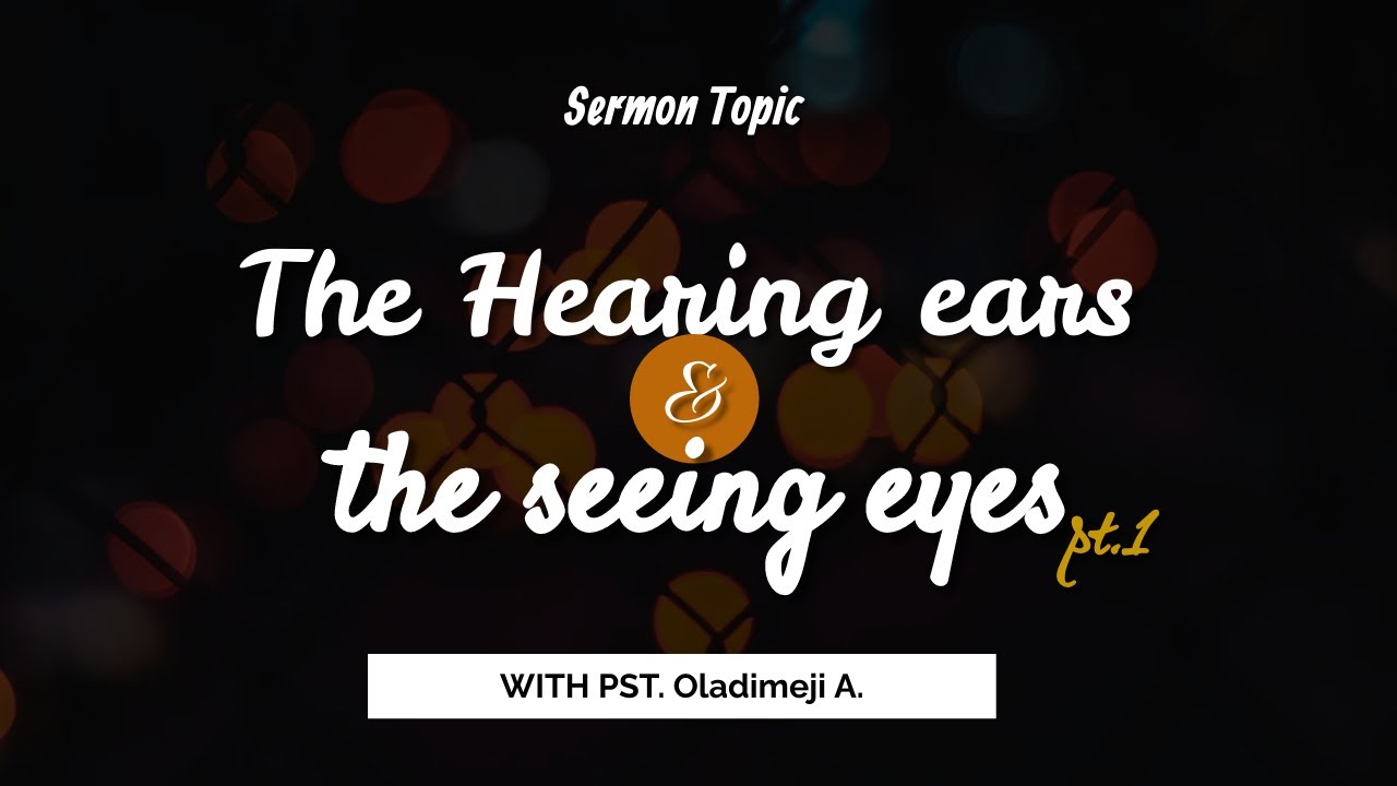 The Hearing Ears And The Seeing Eyes part 1 - YouTube