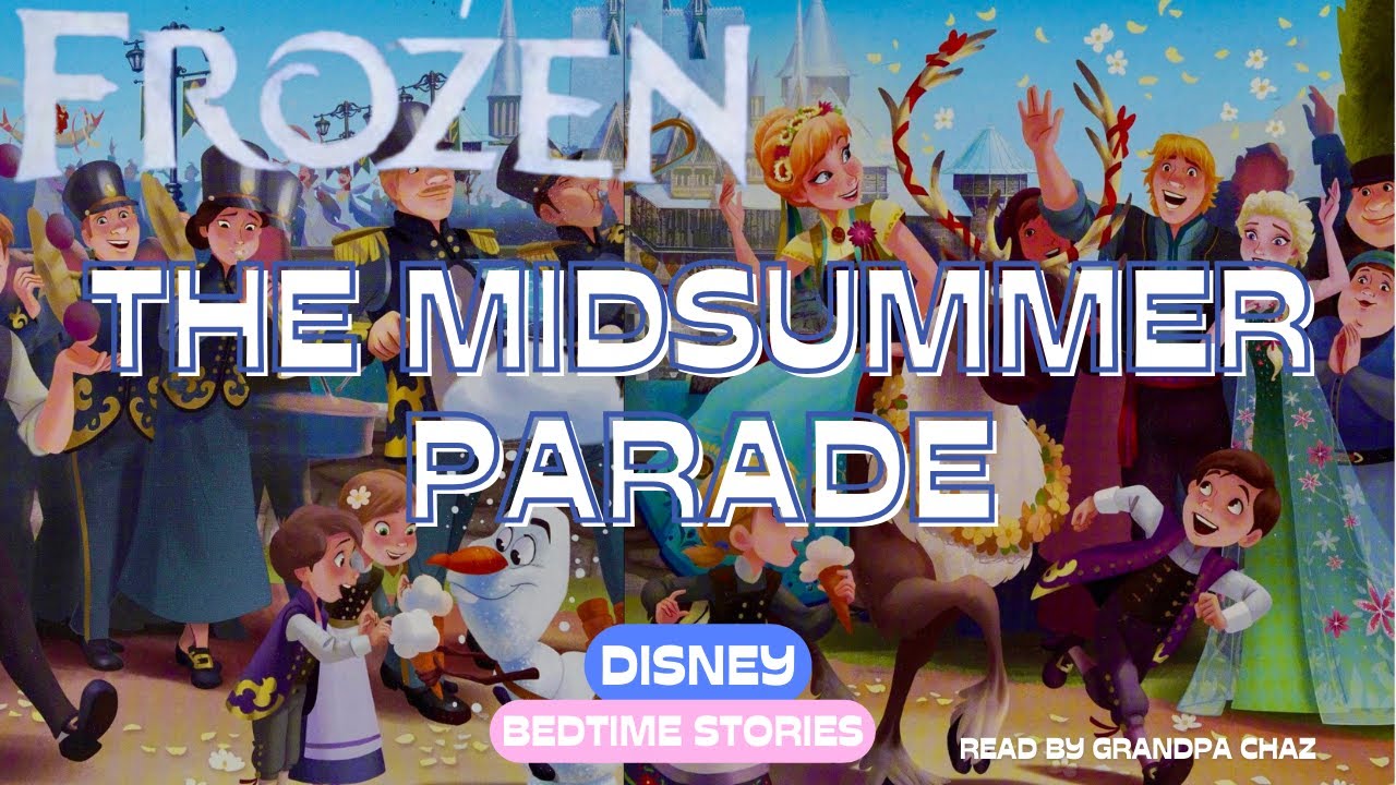 Walt Disney's FROZEN! The Midsummer Parade - 5 Minute Read Along Bedtime Stories - YouTube