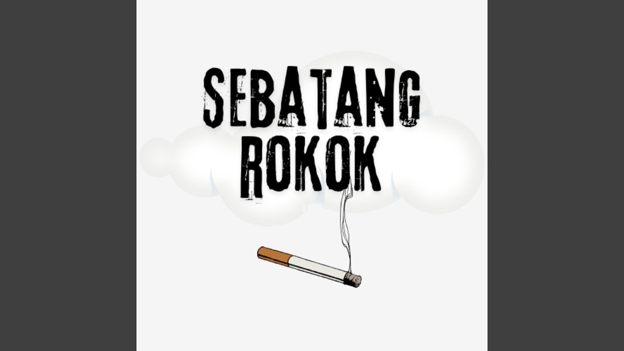 Sebatang Rokok - YouTube
