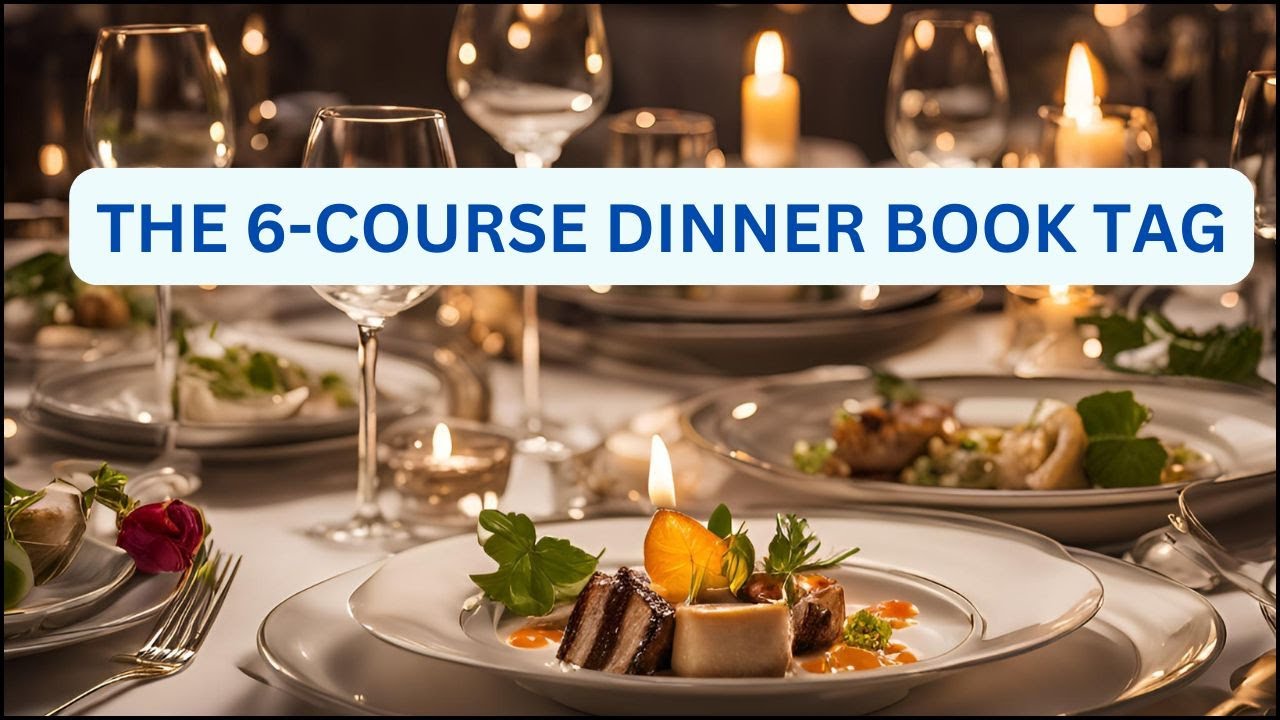 THE 6-COURSE DINNER BOOK TAG - YouTube