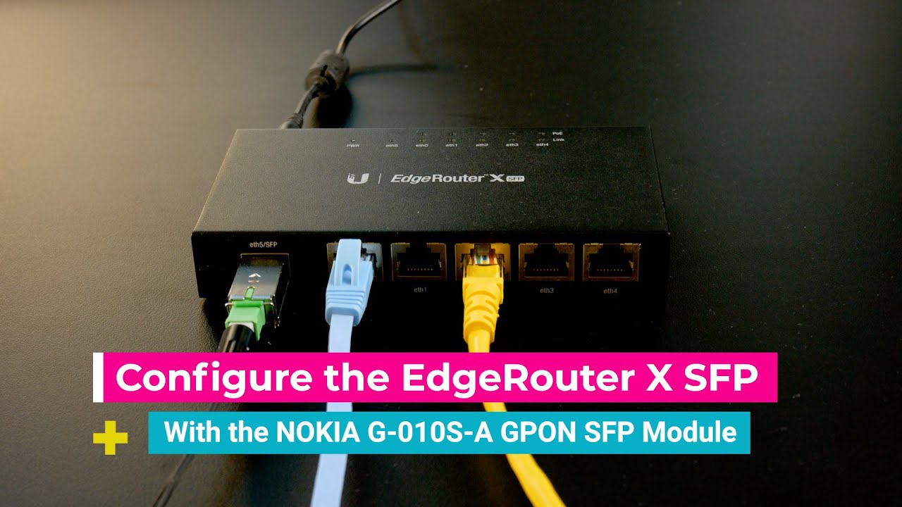Configure The EdgeRouter X SFP With Nokia G 010S A GPON Module YouTube