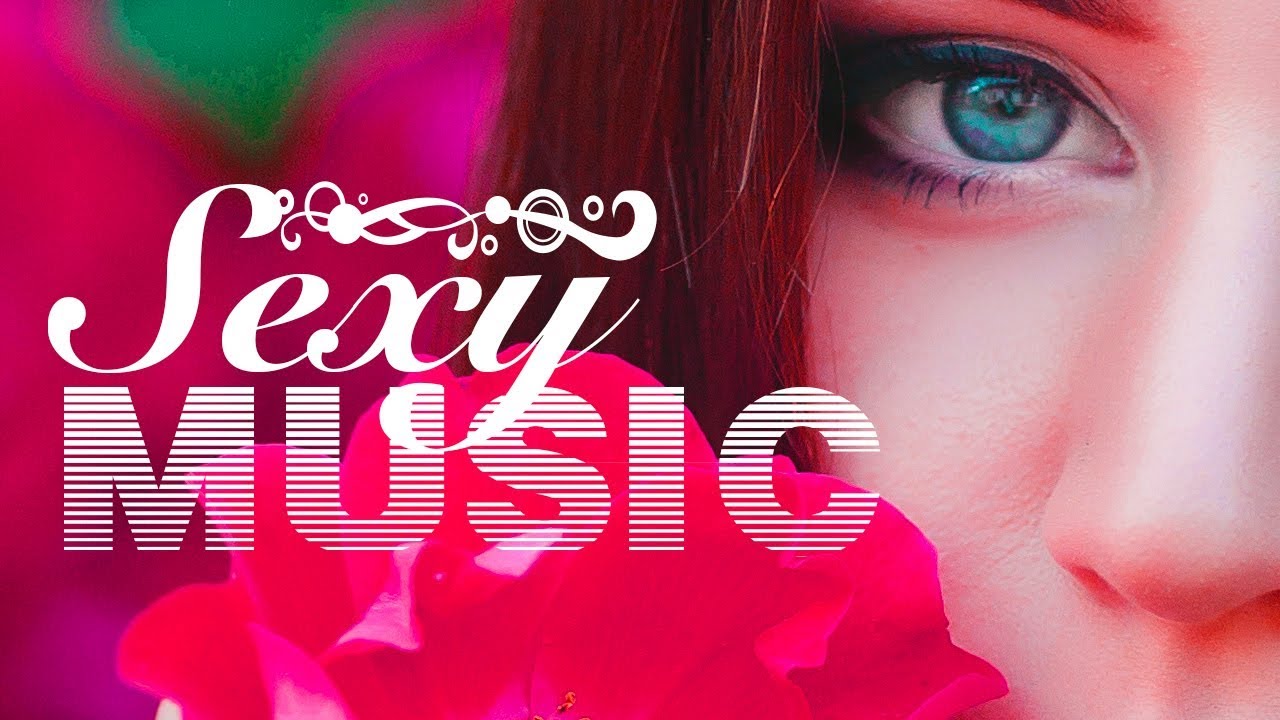 Music for Sensuality 💋 Hot Sound, Love Making Music Lounge, Seducing ...