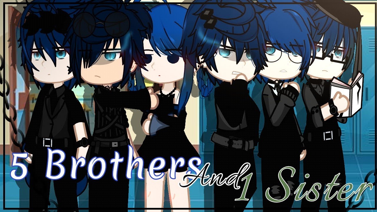 5 Brothers And 1 Sister || {GCMM/GCM} || -Bad Grammar - YouTube