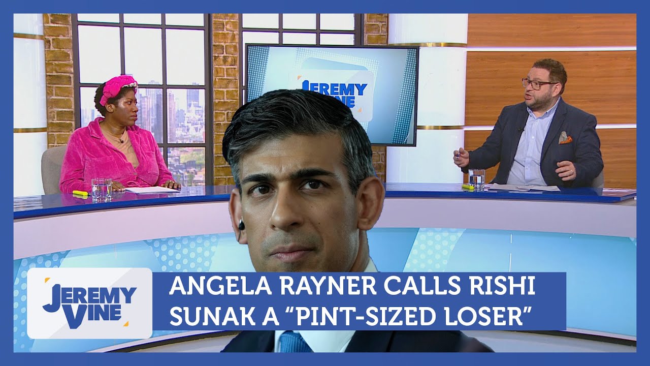 Angela Rayner calls Rishi Sunak a "pint-sized loser" | Jeremy Vine ...