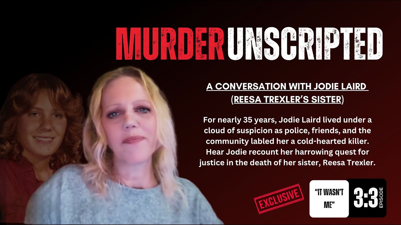 Murder Unscripted | E12 "A Conversation with Jodie Trexler Laird ...