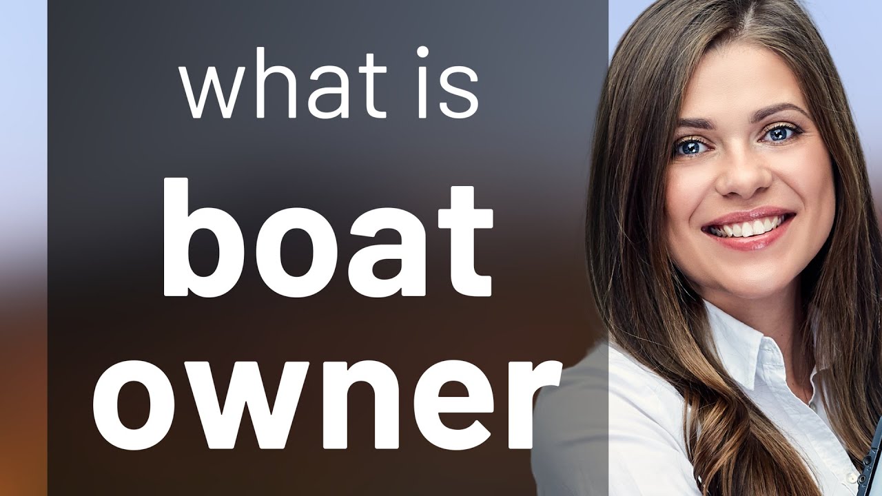 Unraveling the Meaning of "Boat Owner" - YouTube