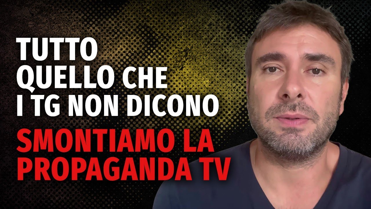 Tutto quello che i TG non dicono (parte I e II). Smontiamo la ...