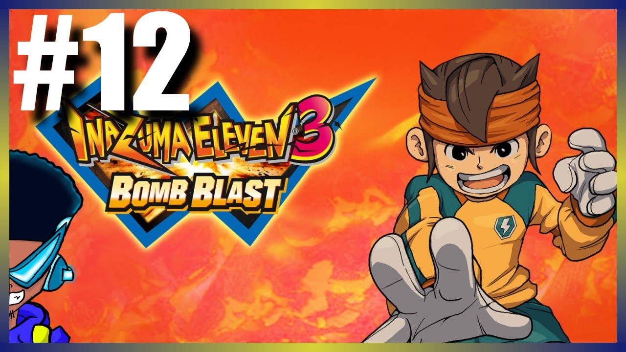 INAZUMA ELEVEN 3: BOMB BLAST EPISODE 12 | "FACED WITH A DRAGON!!??" - YouTube