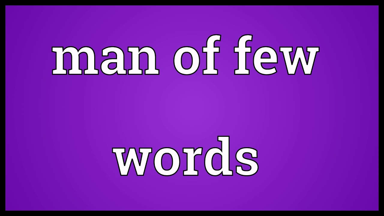 Man of few words Meaning | Wordogram - YouTube