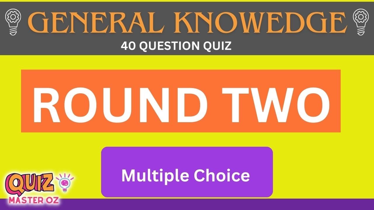 💡🧩ROUND 2, MULTIPLE CHOICE. General Knowledge Quiz Trivia | 40 ...