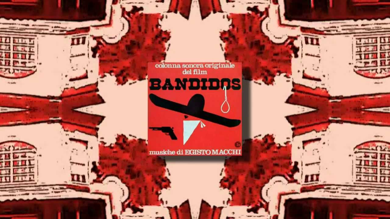 "BANDIDOS" Original Soundtrack by Egisto Macchi - YouTube