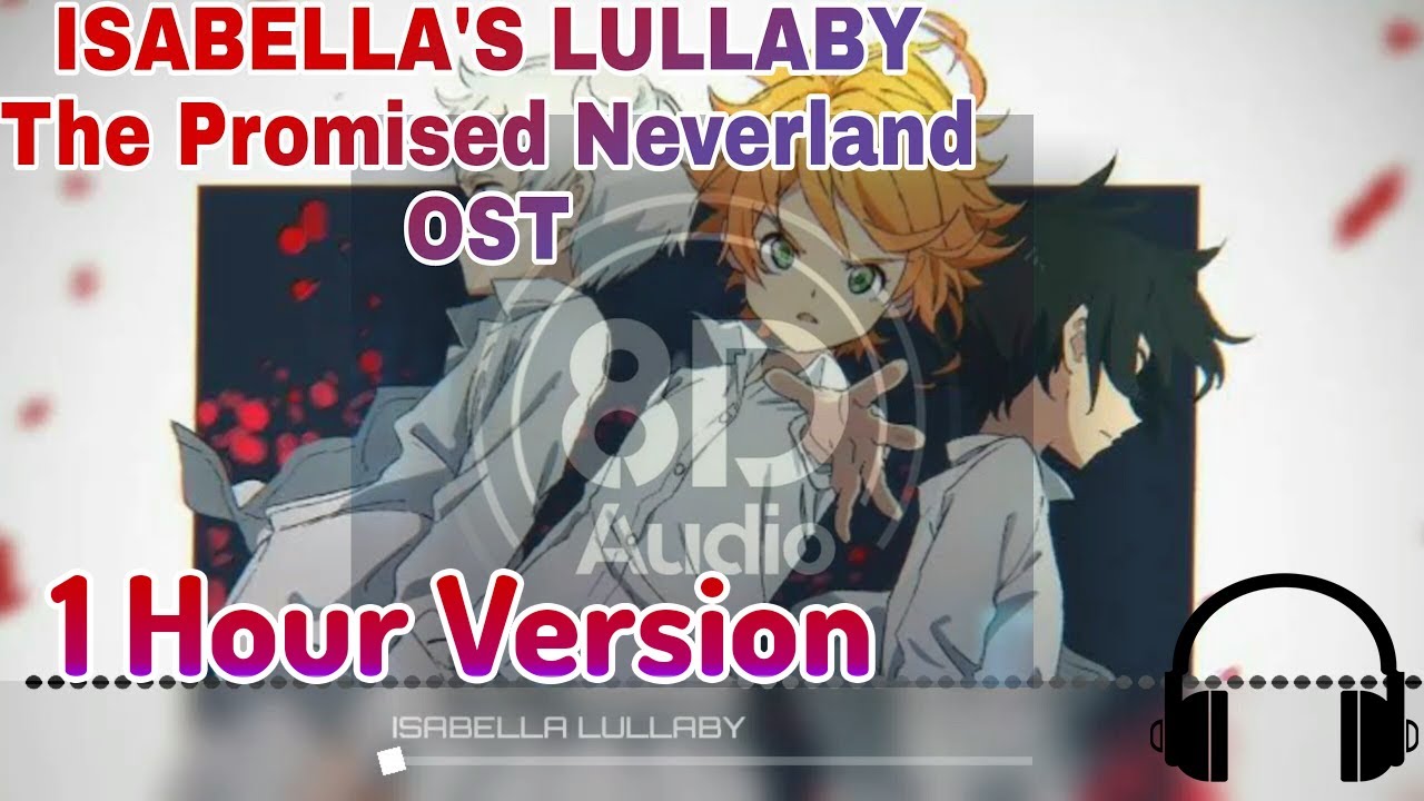 The Promised Neverland OST - Isabella’s Lullaby 1 Hour Version - 8D ...