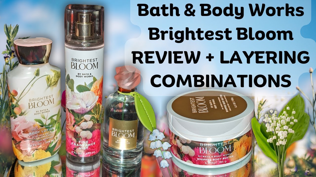 (Review) NEW! Brightest Bloom + Layering Combinations Bath & Body Works ...
