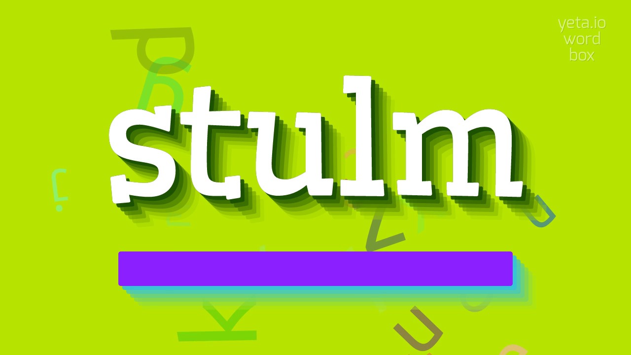 How to say "stulm"! (High Quality Voices) - YouTube