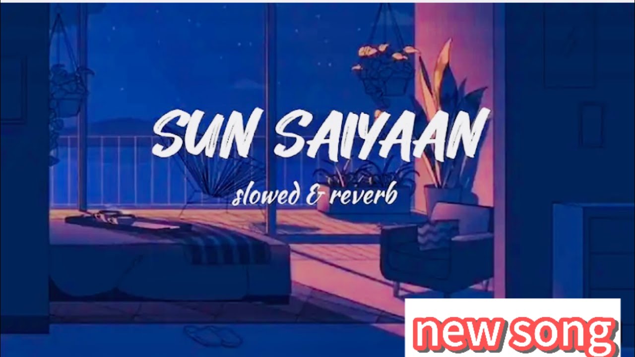 Sun Saiyaan | Lofi [ slowed and reverb]Masroor ||Fateh Ali Khan ...