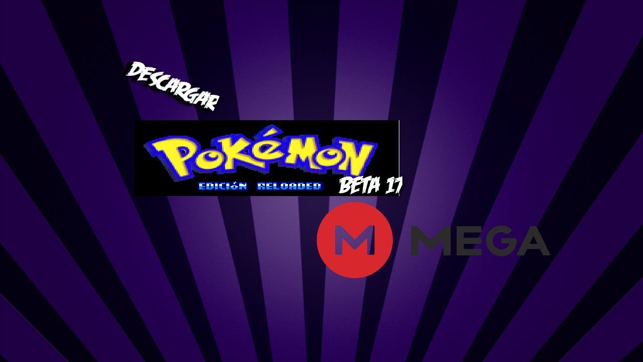 Descargar Pokemon Reloaded Beta 17 Por MEGA - YouTube