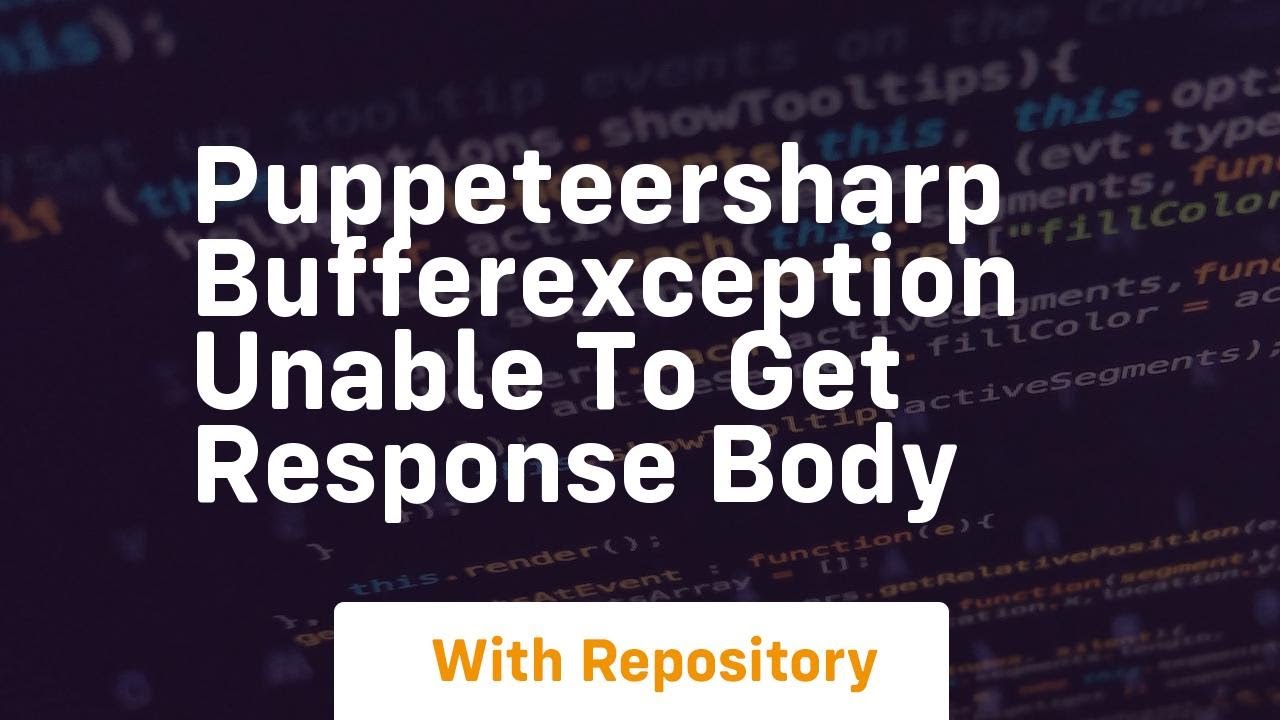 PuppeteerSharp BufferException Unable to get response body - YouTube