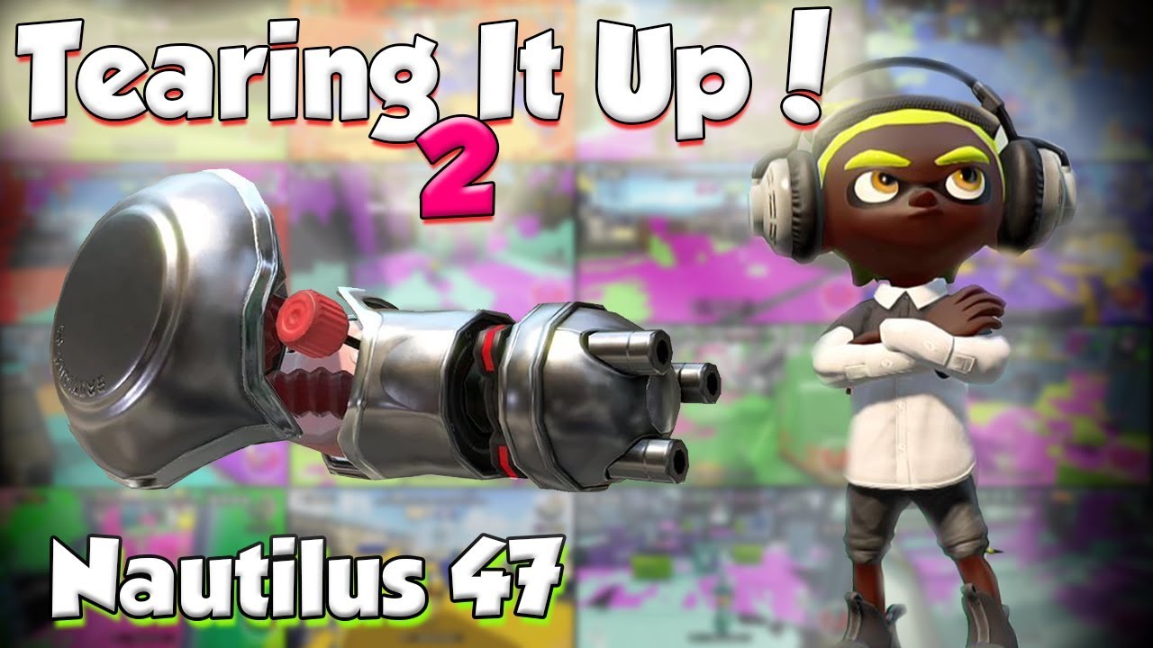 Splatoon 2 - Tearing it Up W/ Nautilus 47 (The Splatling with No Run ...