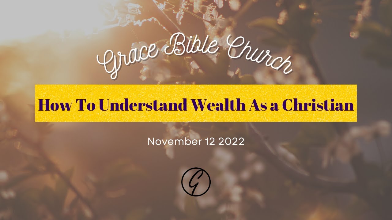 11/12/2022 Service: "How To Understand Wealth As a Christian" - YouTube