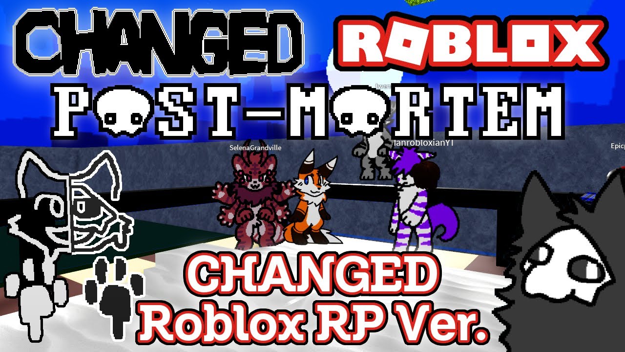 Changed Roblox POST-MORTEM (CHANGED - Roblox RP Ver.) - YouTube