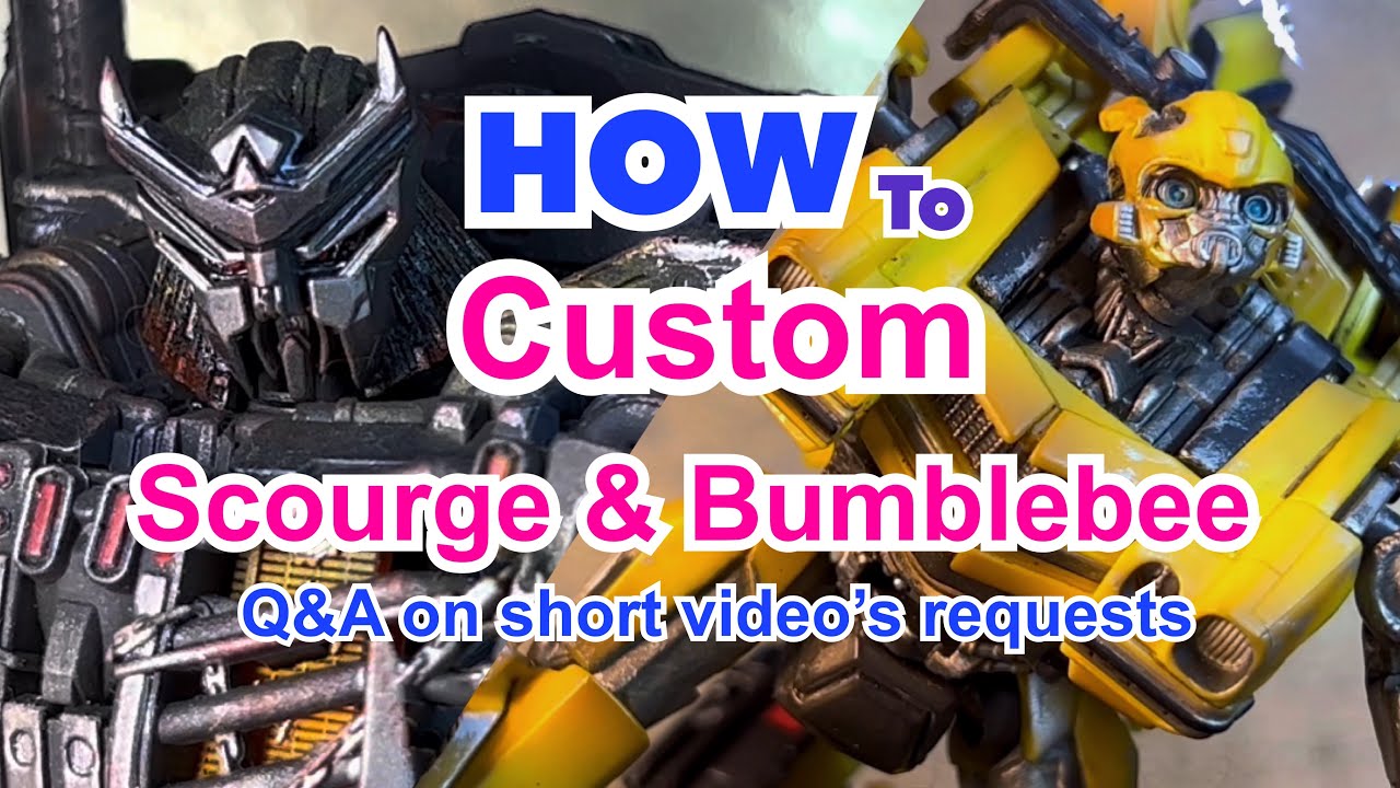 How to customize your SS Bumblebee car door and Scourge neck mod - Q&A ...