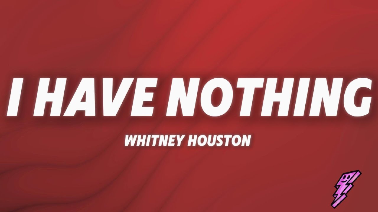 Whitney Houston - I Have Nothing (Lyrics) - YouTube Music