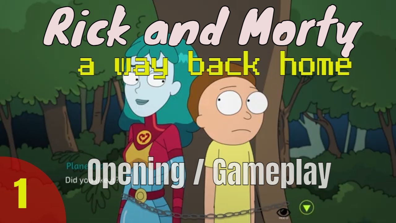 Rick and morty a way back home V 37c | PC Gameplay | Opening #32 - YouTube