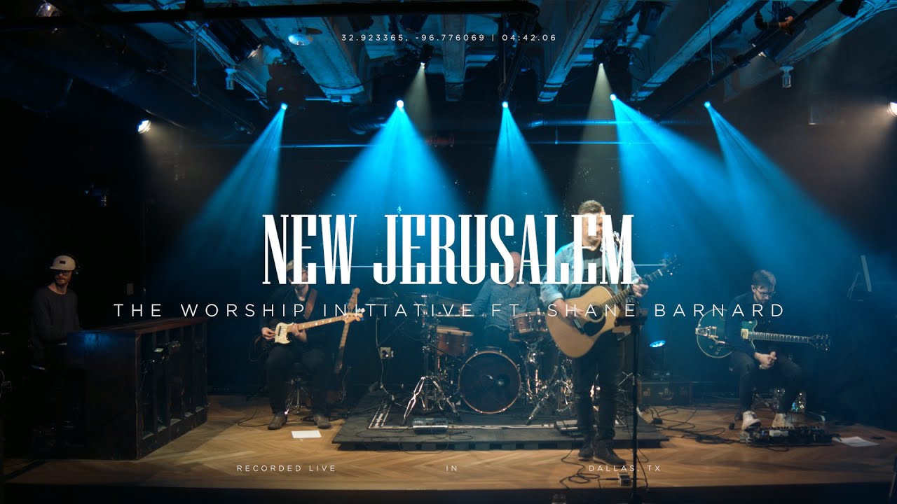 New Jerusalem (Live) | The Worship Initiative ft. Shane Barnard - YouTube
