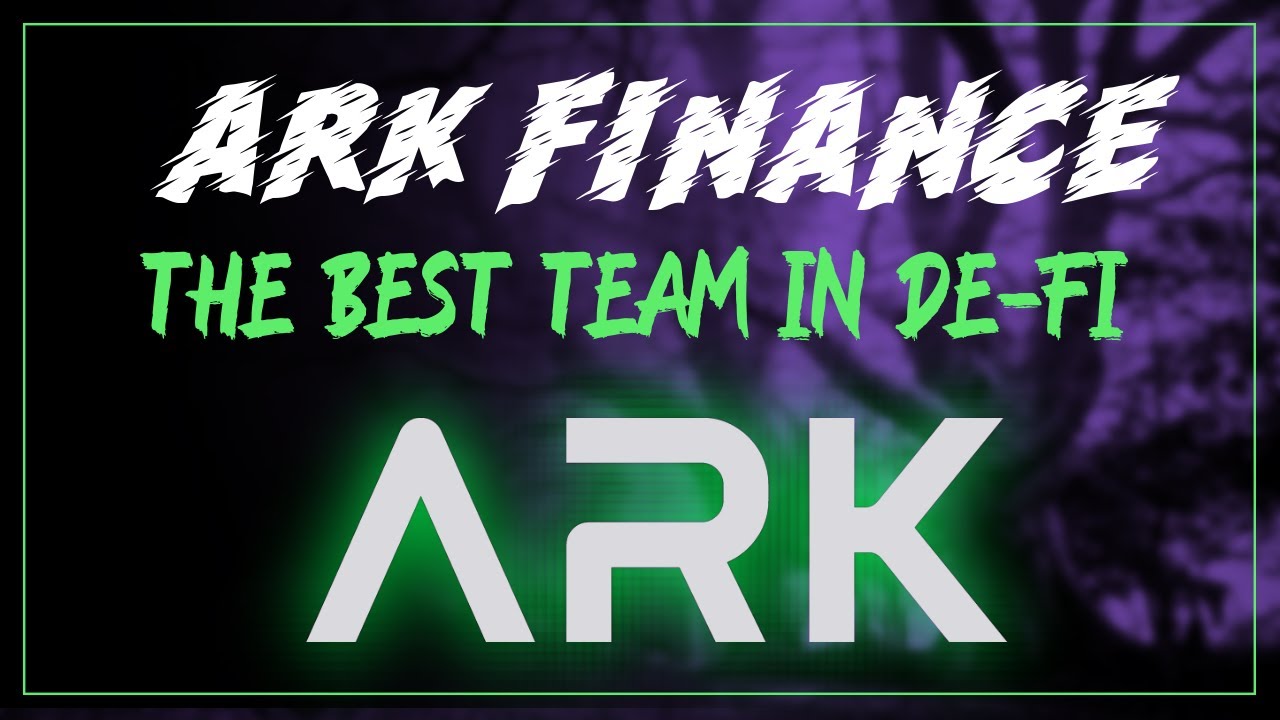 Ark Finance: The Best Team in De-FI - YouTube