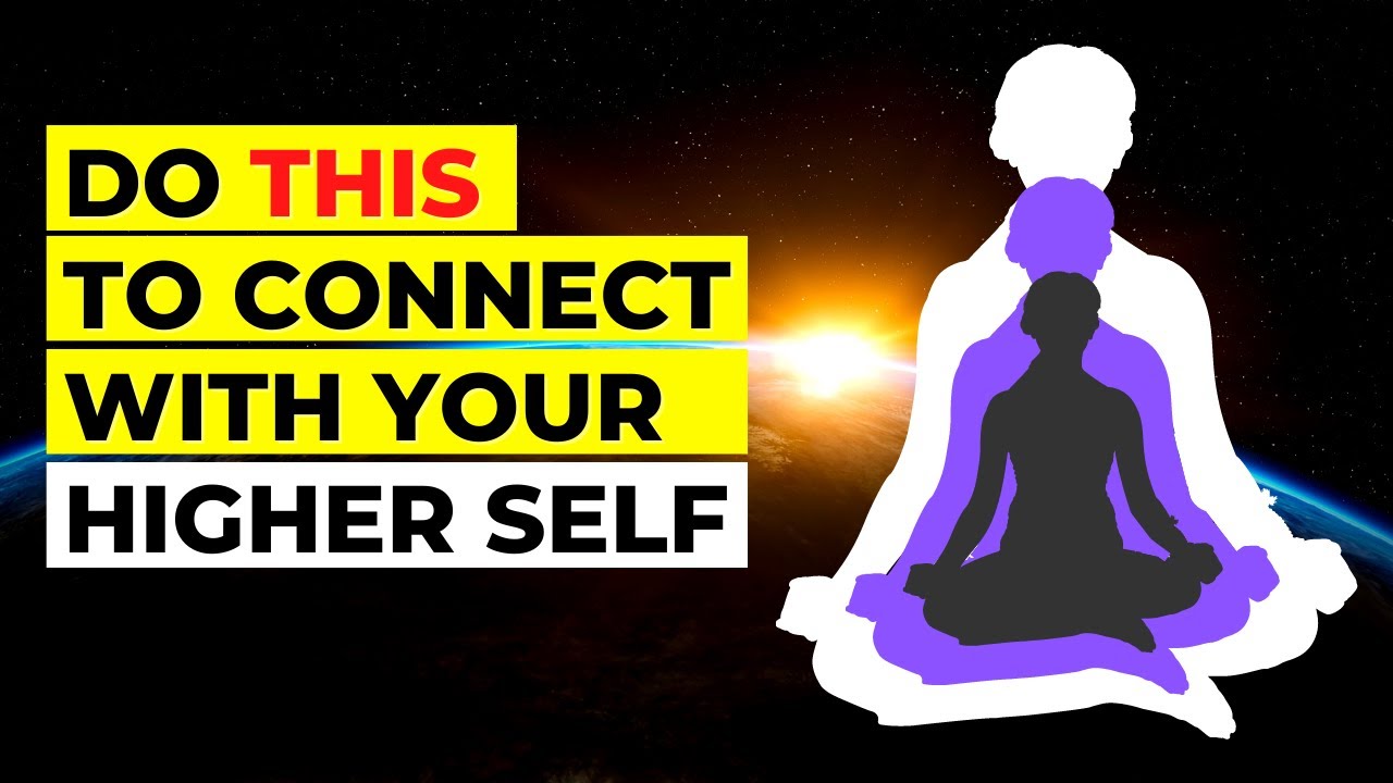 How To Meditate And Connect With Your Higher Self? - YouTube