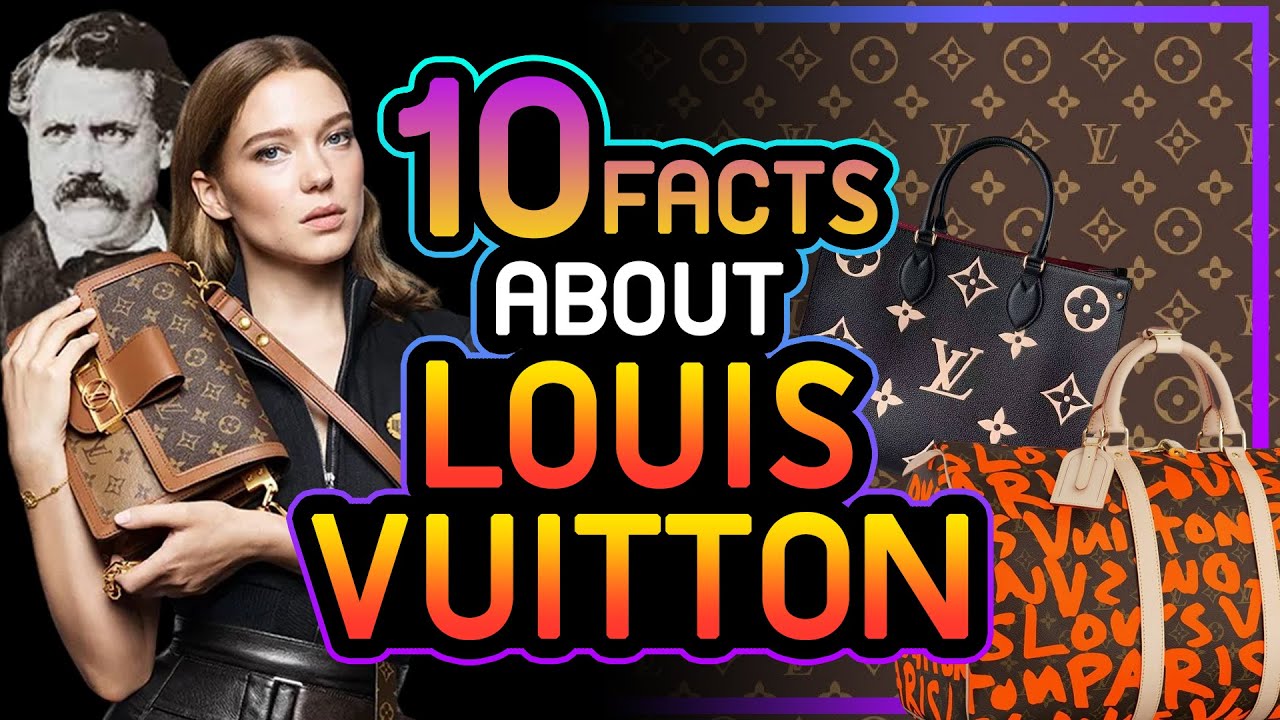 10 Facts - about Louis Vuitton. - YouTube