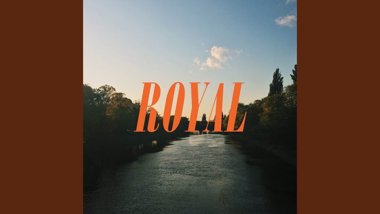 Royal - YouTube