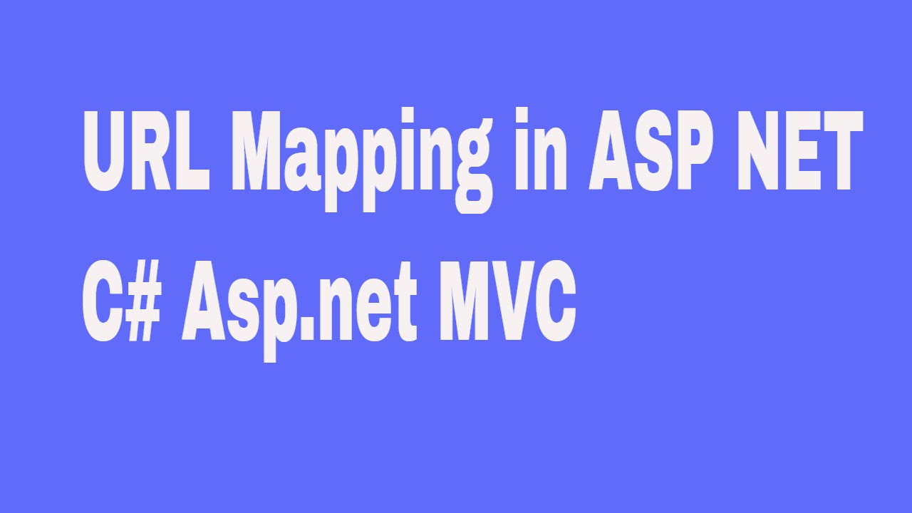 URL Mapping in ASP NET C# Asp.net MVC - YouTube