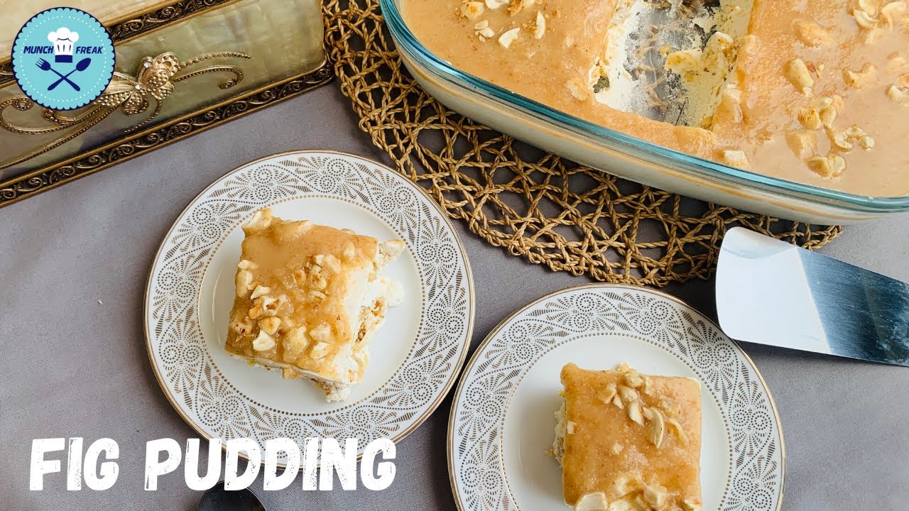 How to make Fig pudding | Figgy Pudding | Simple and Easy | Munch Freak ...
