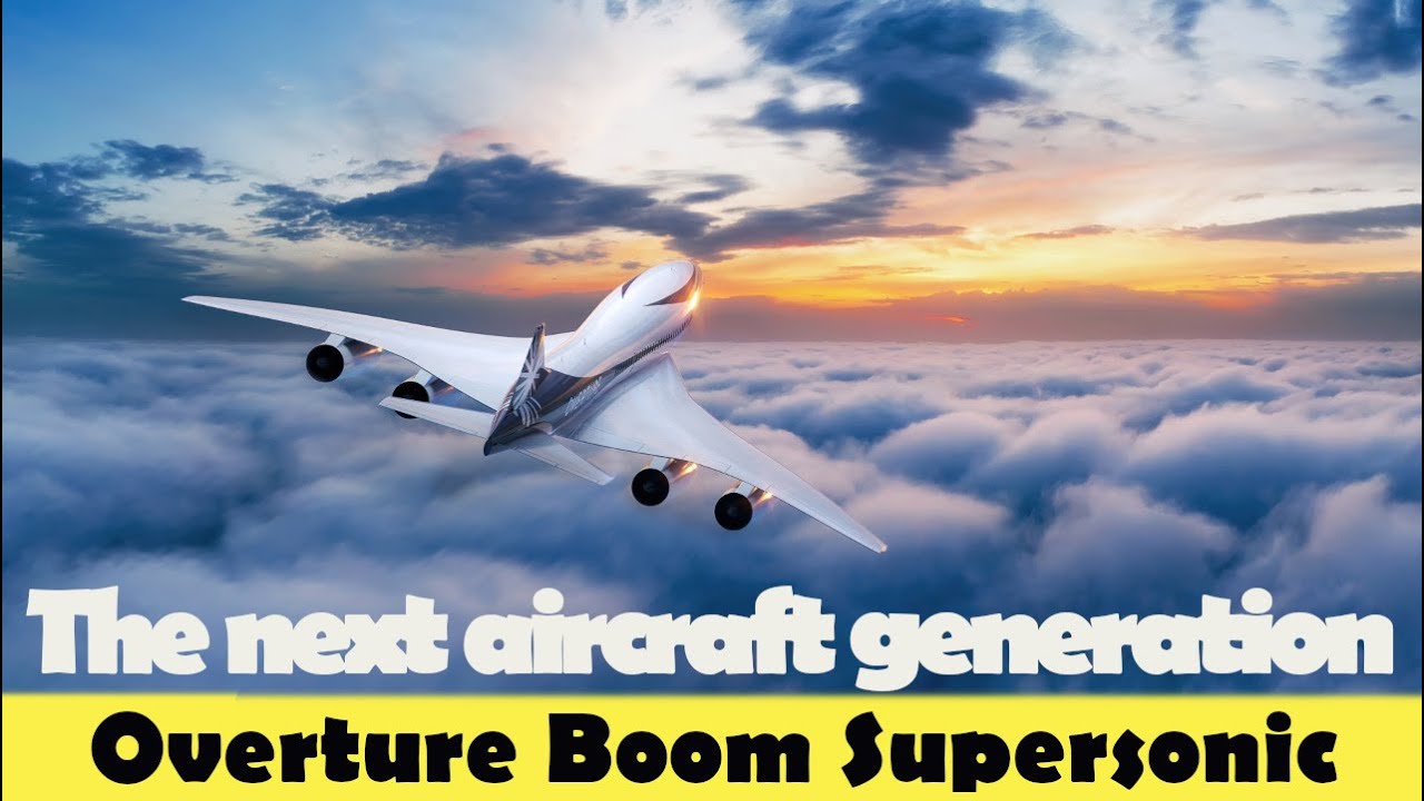 Overture Boom Supersonic, the new Supersonic Plane is Back - YouTube