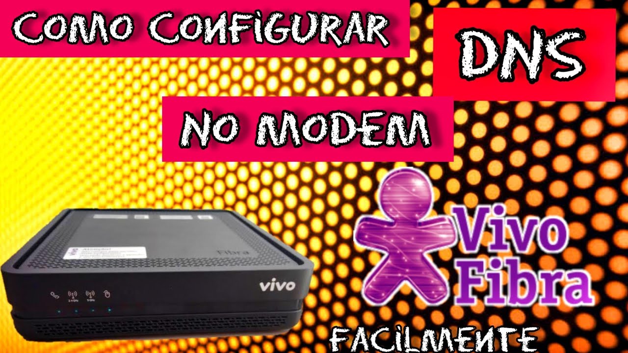 COMO CONFIGURAR DNS NO MODEM VIVO FIBRA ÓTICA | 2025 - YouTube
