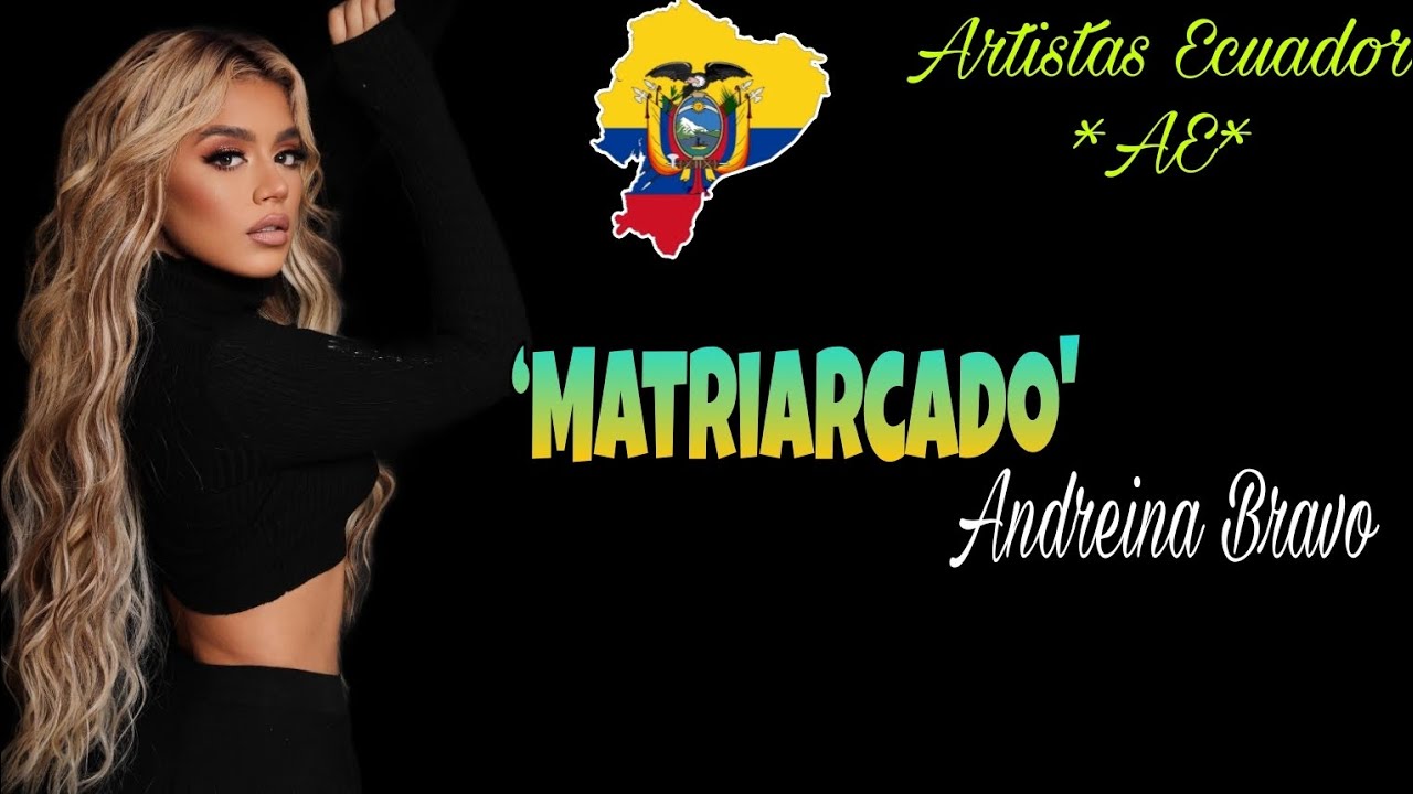 Andreina Bravo - Matriarcado (Audio) / Artistas Ecuador *AE* - YouTube