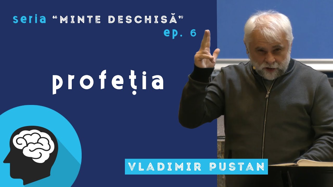 Vladimir Pustan | MINTE DESCHISĂ #6 | Profeția - YouTube